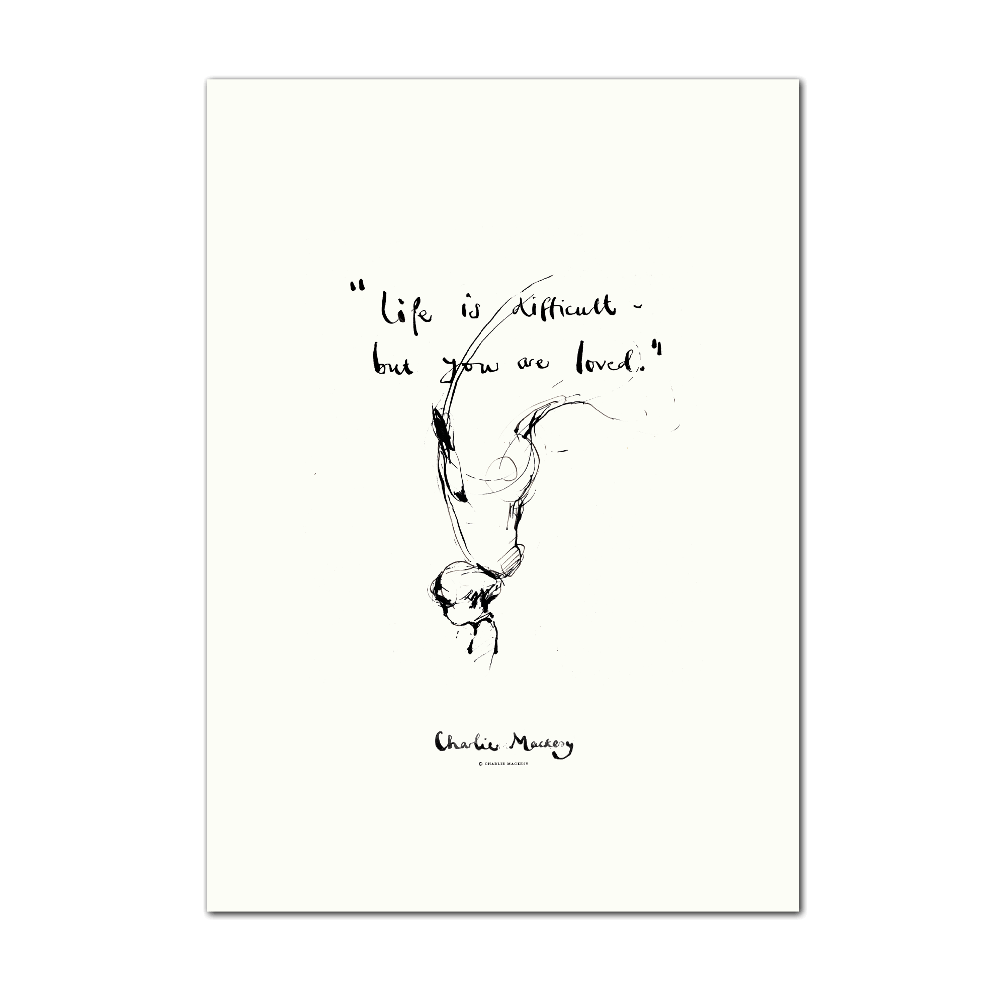 Life is difficult | Charlie Mackesy Print & Card
